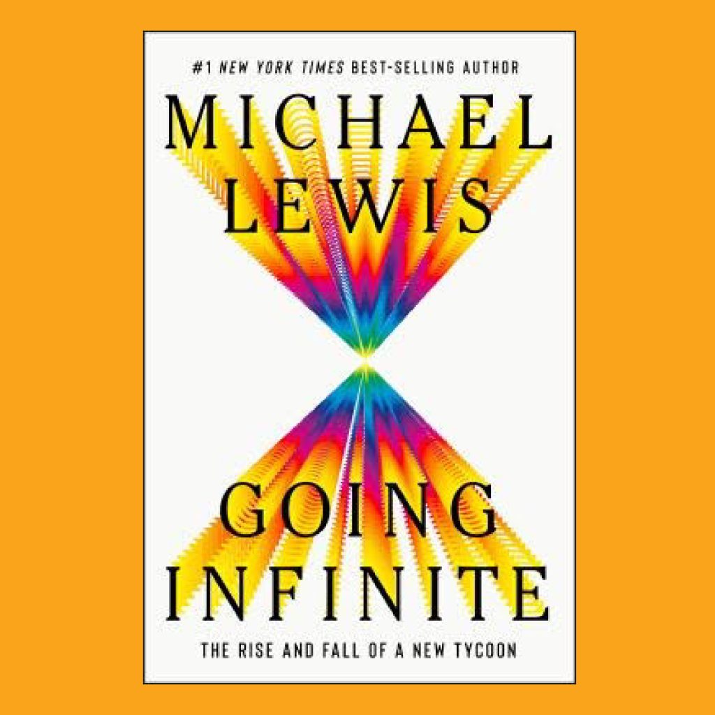 Book Review: “Going Infinite: The Rise and Fall of a New Tycoon” by ...